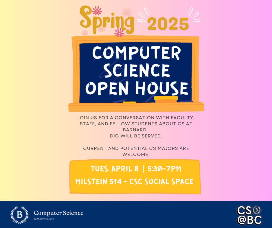Computer Science Open House Spring 2025 | Barnard College